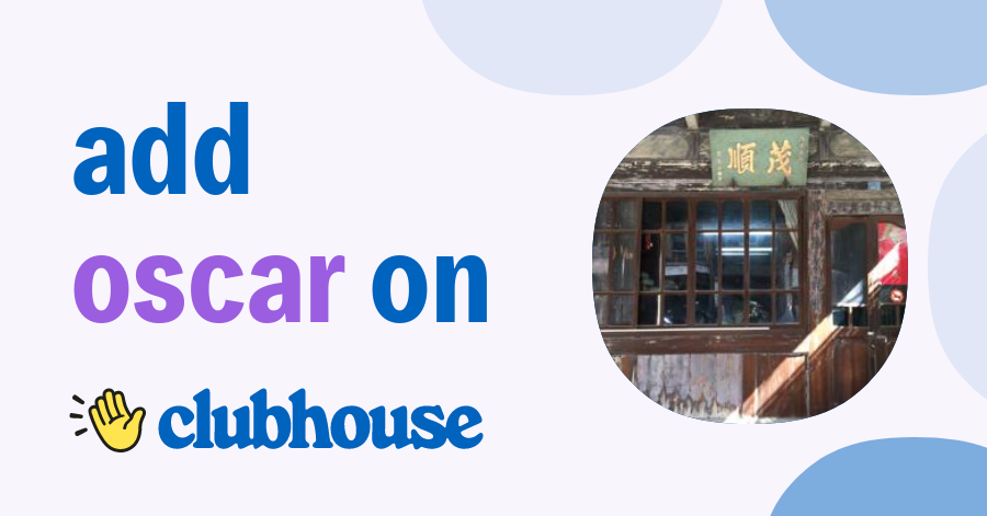 Oscar Yang - Clubhouse