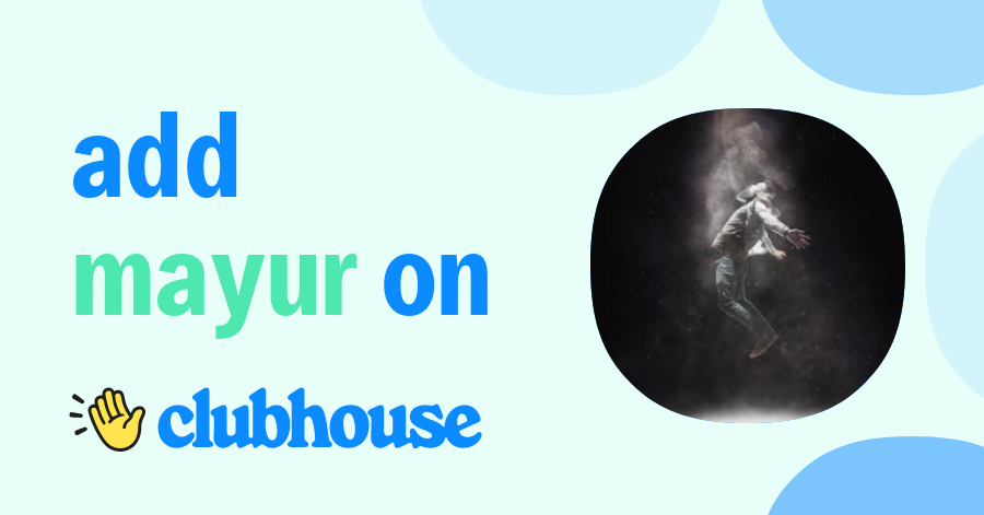 Mayur Bajaj - Clubhouse