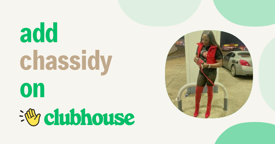 Chassidy Nicole - Clubhouse