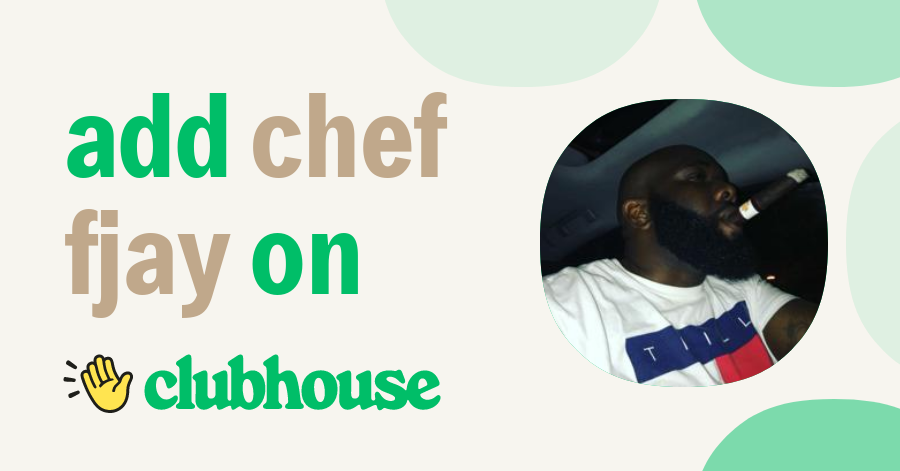 Chef Fjay - Clubhouse