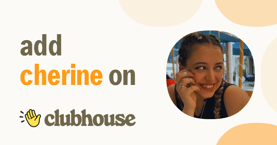 Cherine Atif - Clubhouse