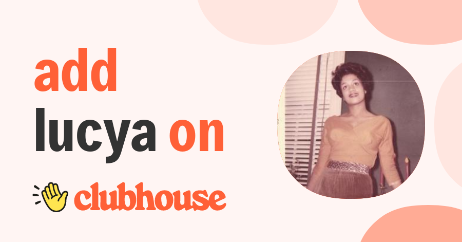 Lucya C. - Clubhouse