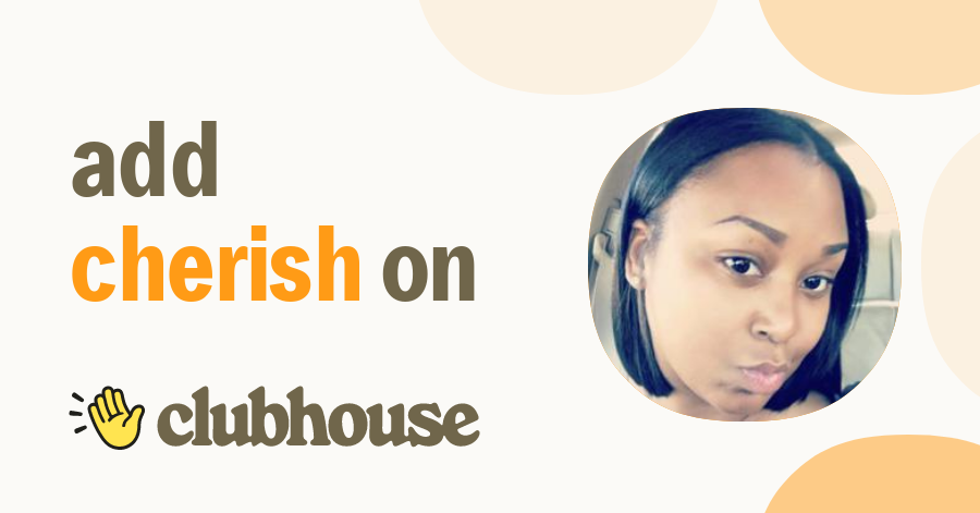 Cherish Baker - Clubhouse