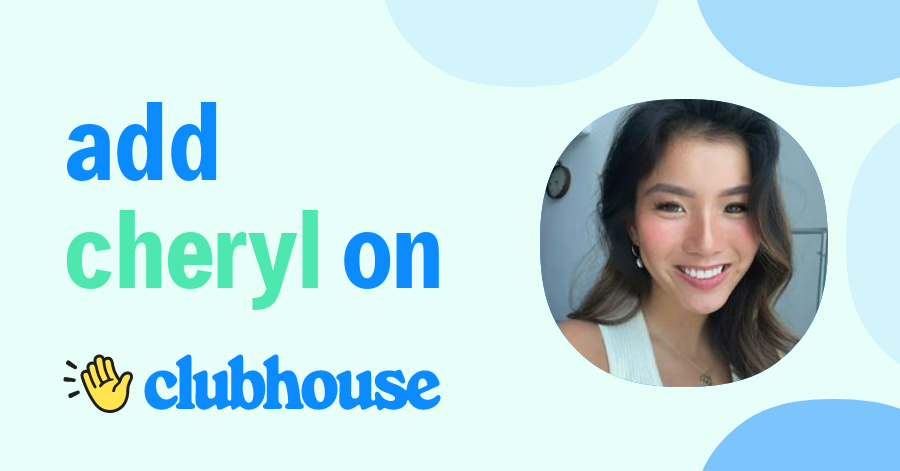 Cheryl Ng - Clubhouse