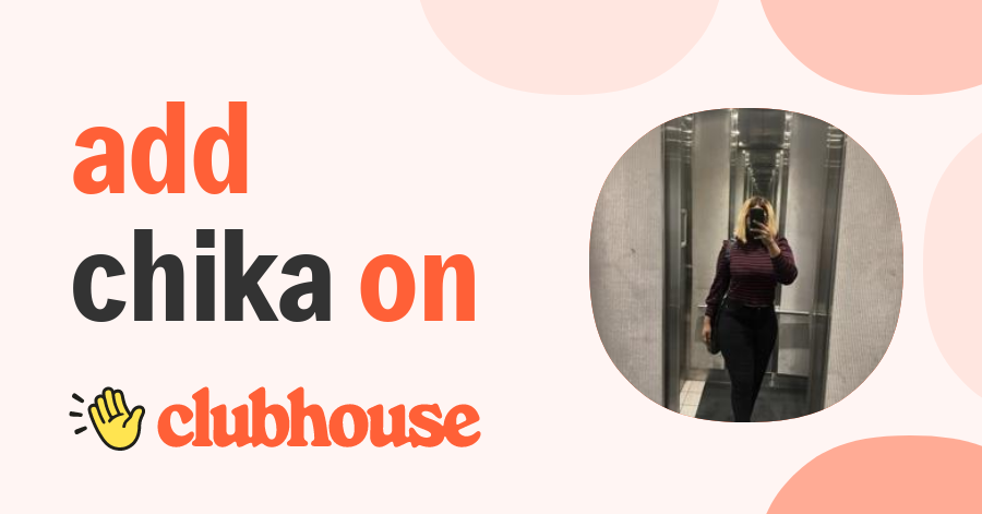 Chika Baby - Clubhouse