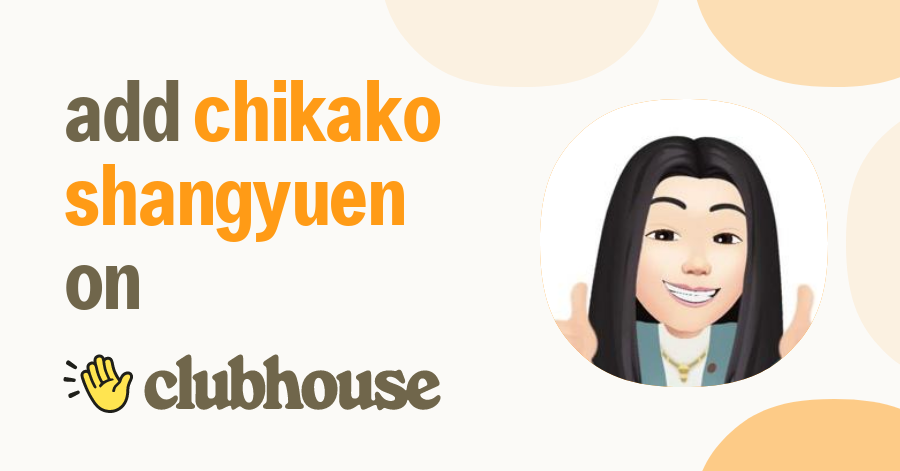 Chikako shangyuen - Clubhouse