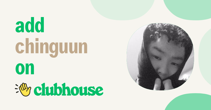Chinguun Bold - Clubhouse