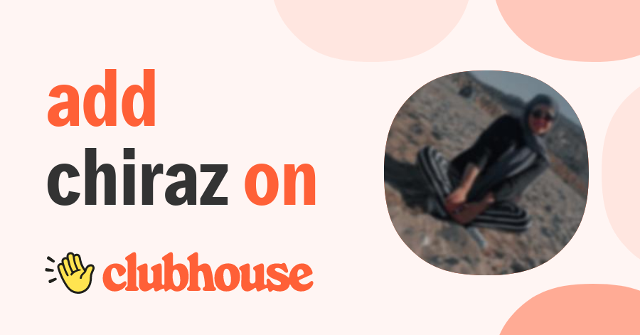 Chiraz Messaoudi - Clubhouse