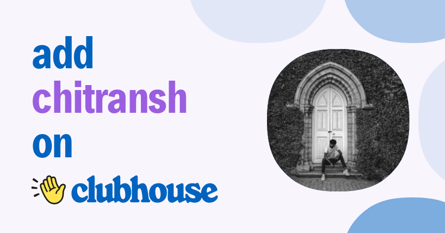 Chitransh Malviya - Clubhouse