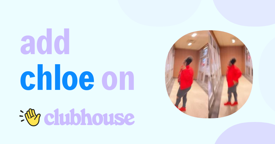 chloe denise - Clubhouse