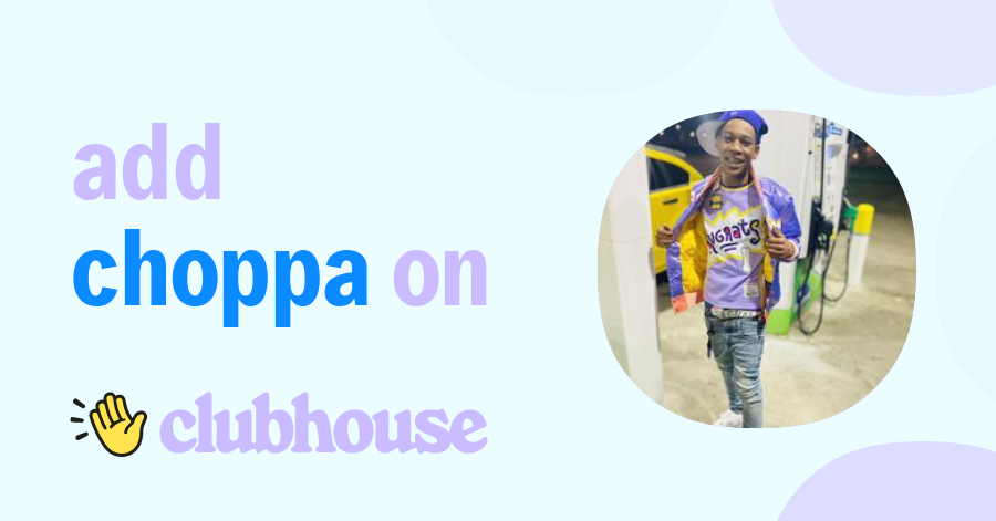 Choppa Boy - Clubhouse