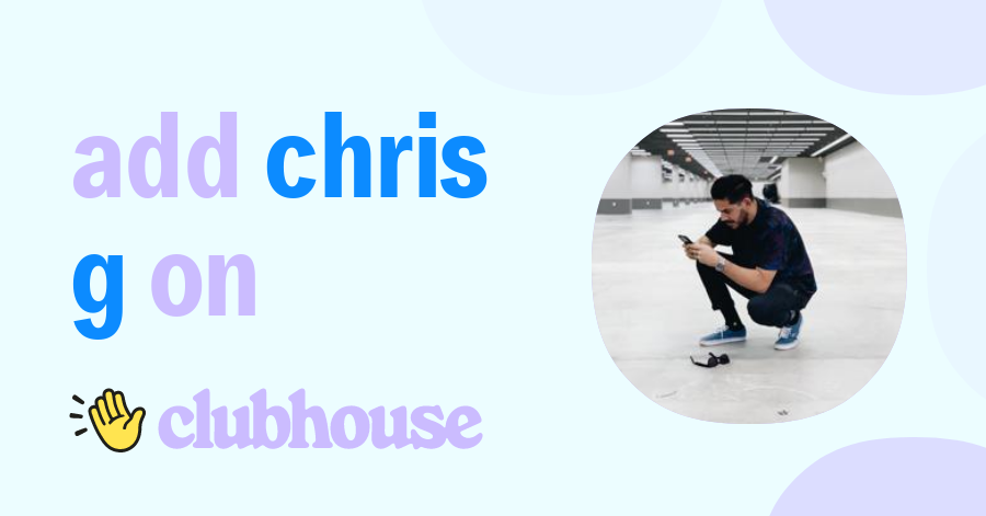 Chris G - Clubhouse