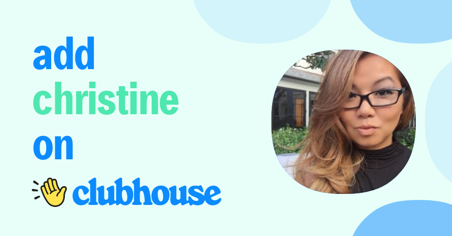 Christine Lu - Clubhouse