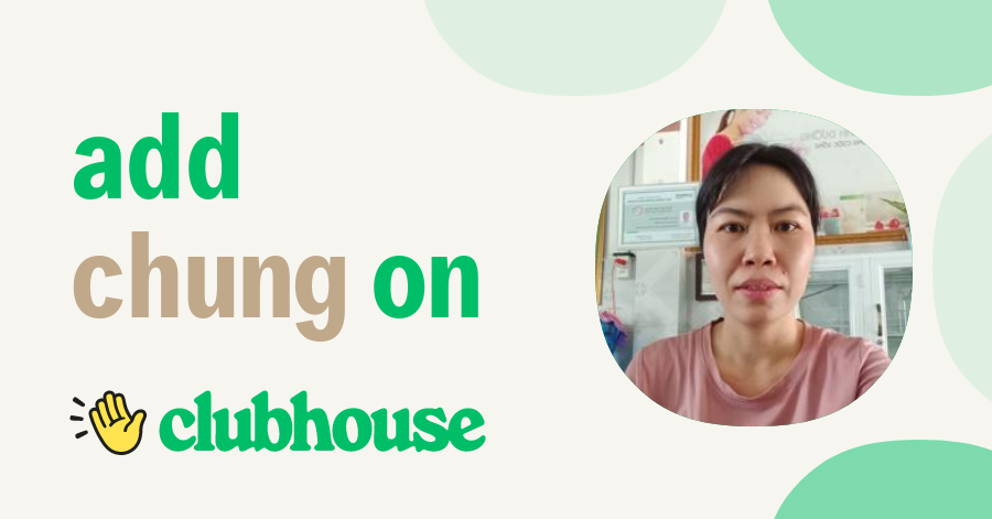 Chung Han - Clubhouse