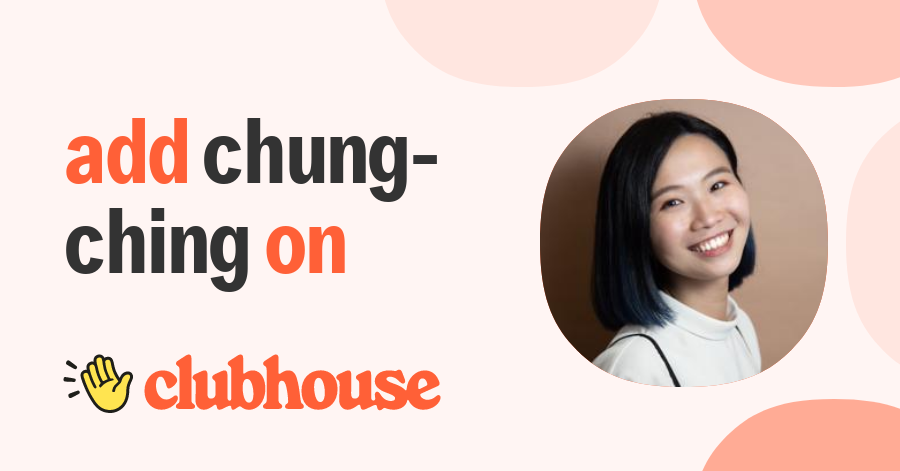 Chung-Ching Kwong - Clubhouse