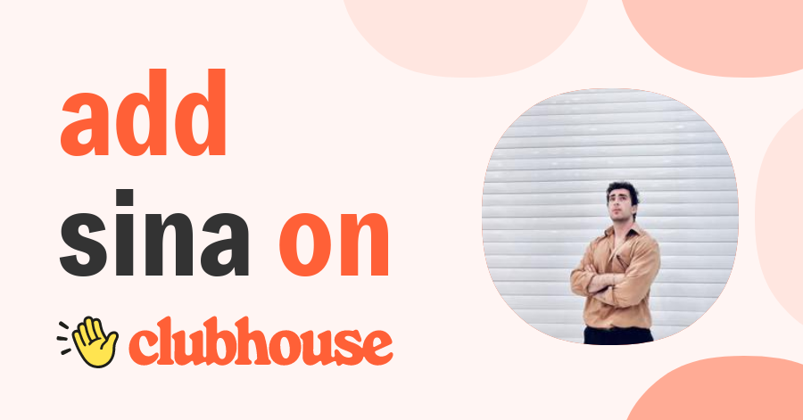 sina hasani - Clubhouse