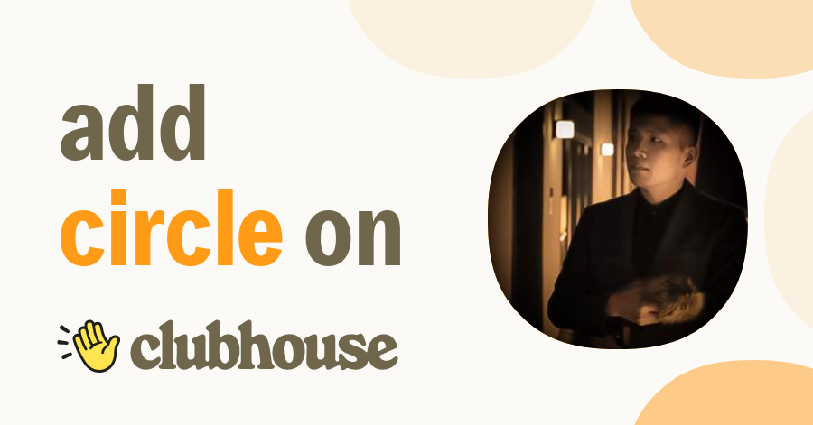 Circle Yang - Clubhouse