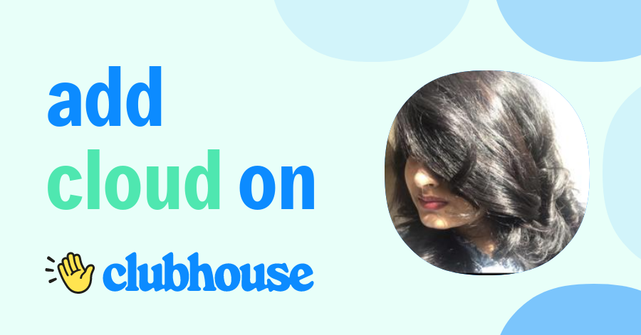 Cloud .. - Clubhouse