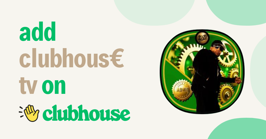 CLUBHOUS€ TV - Clubhouse