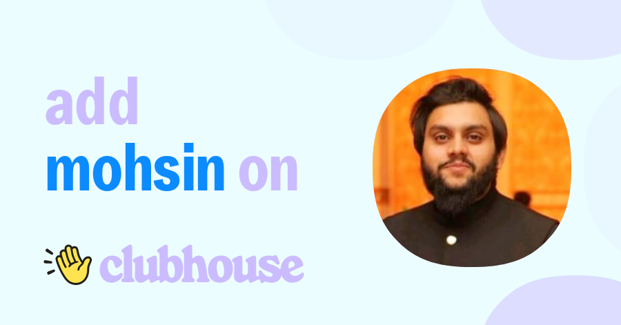 Mohsin Cheema - Clubhouse