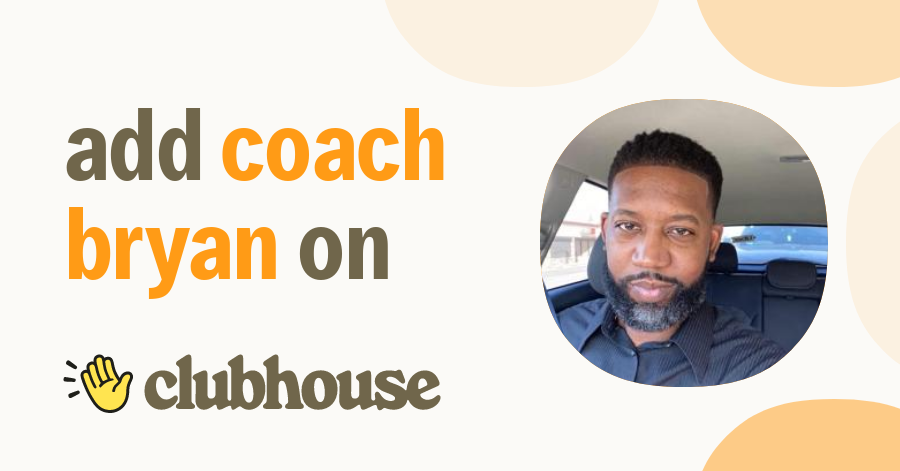 Coach Bryan - Clubhouse