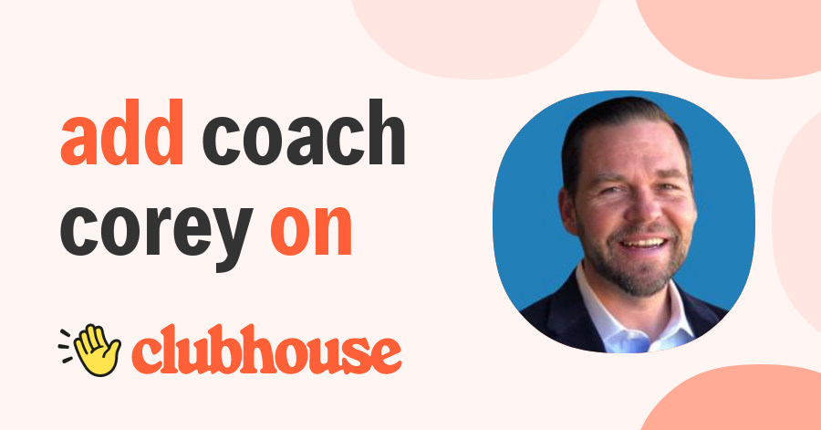 Coach Corey - Clubhouse
