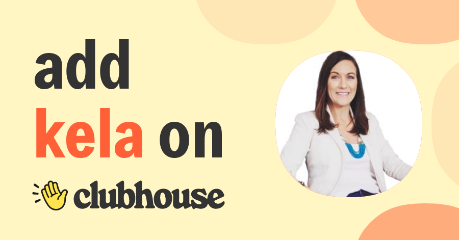 Kela Smith - Clubhouse
