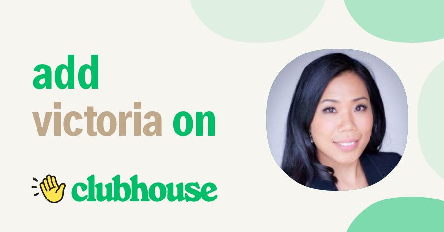 Victoria Liu - Clubhouse
