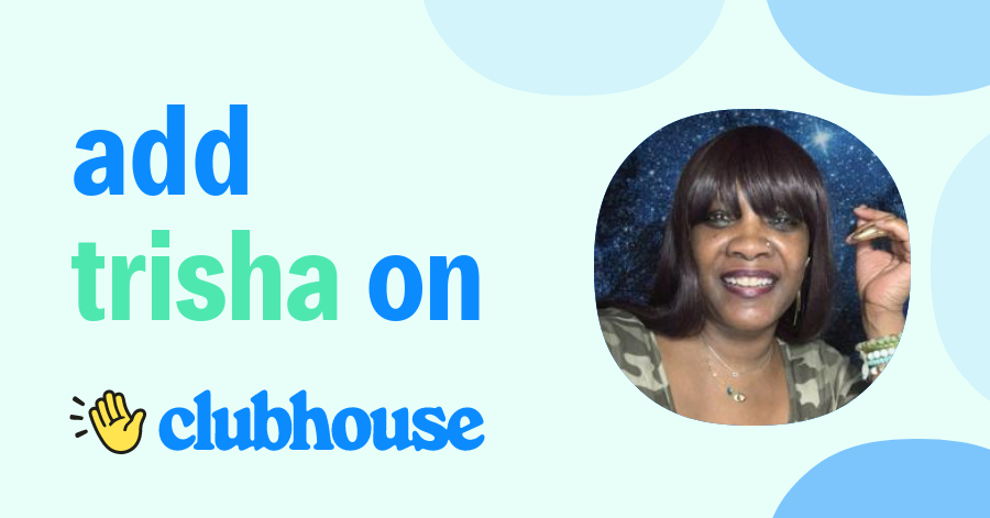 Trisha Martin - Clubhouse