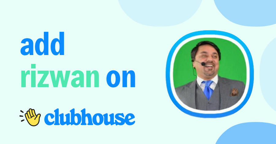 Rizwan Rashid - Clubhouse