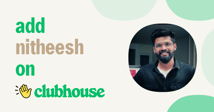 NITHEESH S PILLAI - Clubhouse