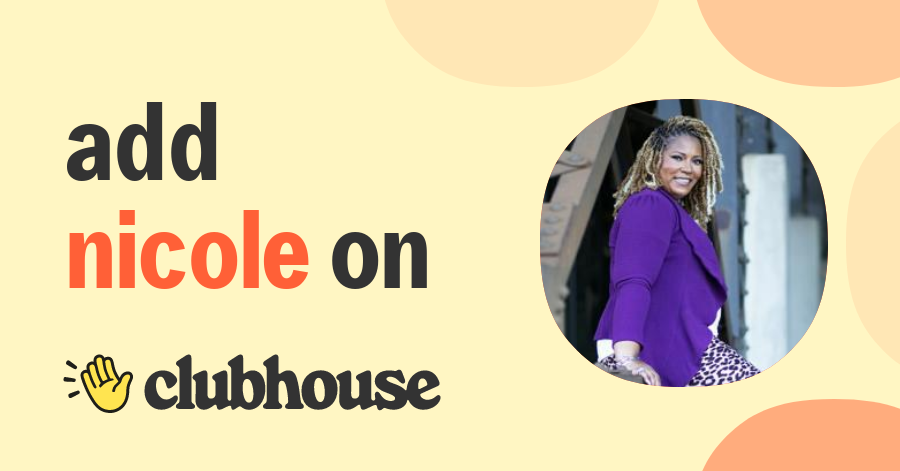 Nicole Fields - Clubhouse