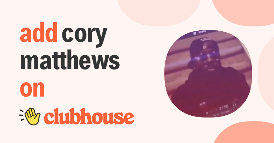Cory matthews - Clubhouse