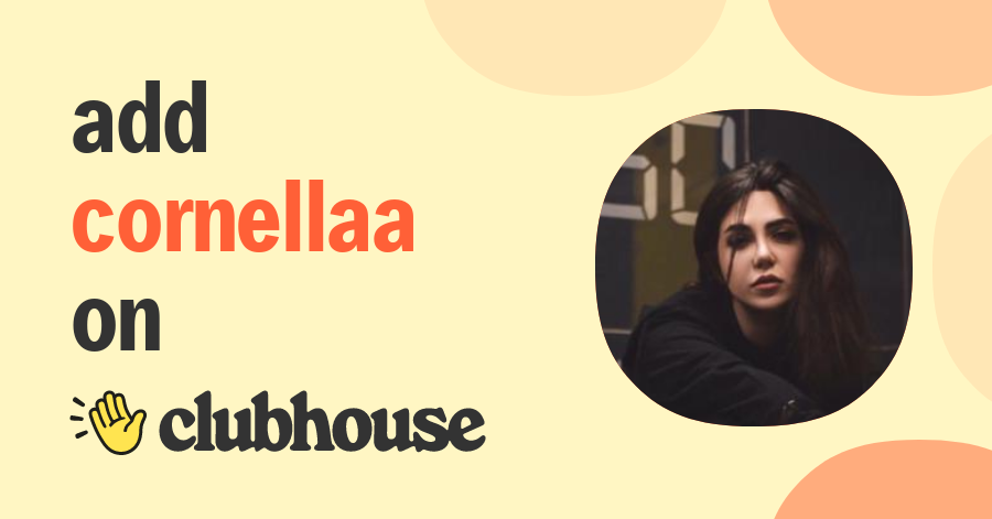 Cornellaa Cohan - Clubhouse