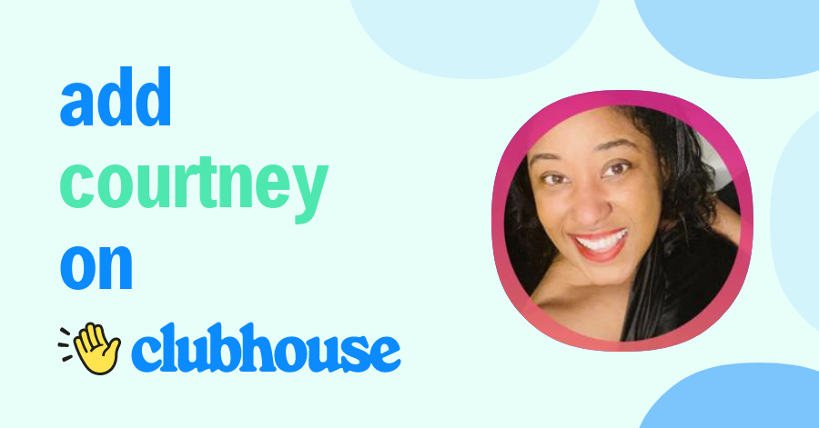 Courtney Ray - Clubhouse