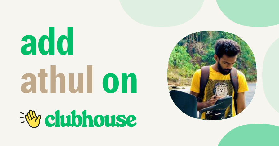 Athul Krishnan - Clubhouse
