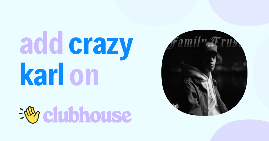 Crazy Karl - Clubhouse