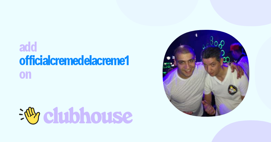 OfficialCremeDeLaCreme1 - Clubhouse