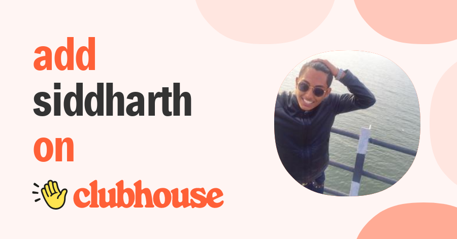 Siddharth Suresh - Clubhouse