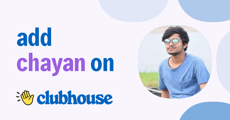 Chayan Ghosh - Clubhouse