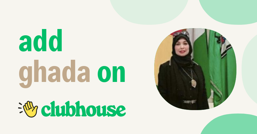 Ghada Ahmed - Clubhouse