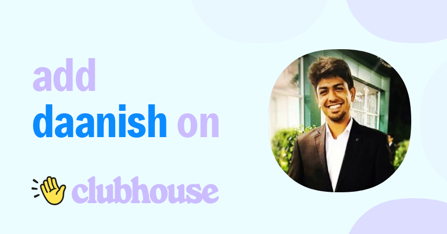Daanish Suhail - Clubhouse