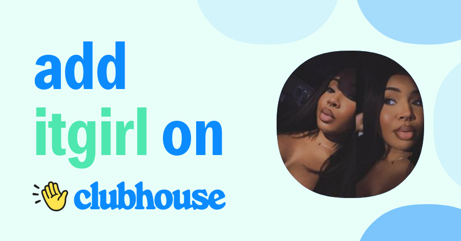 ItGirl Dadon - Clubhouse