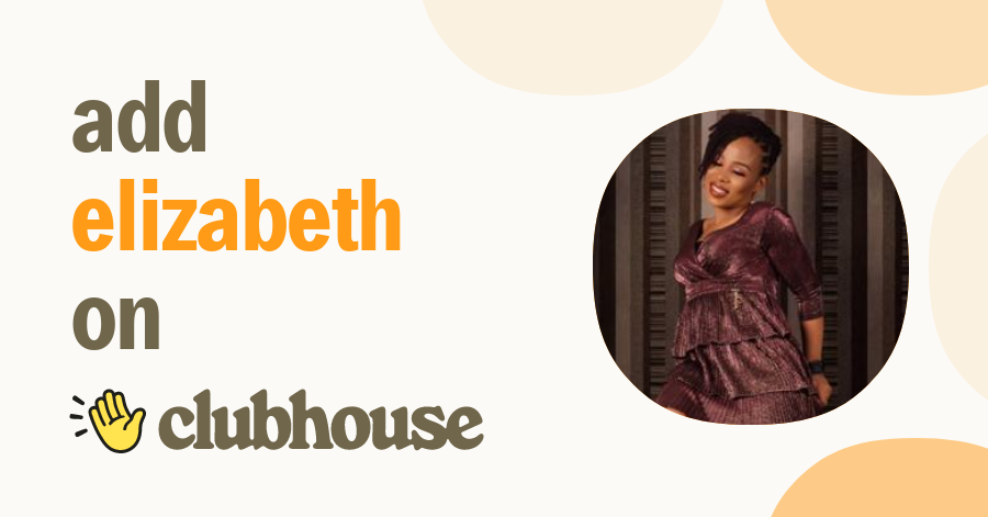 Elizabeth Olotu - Clubhouse