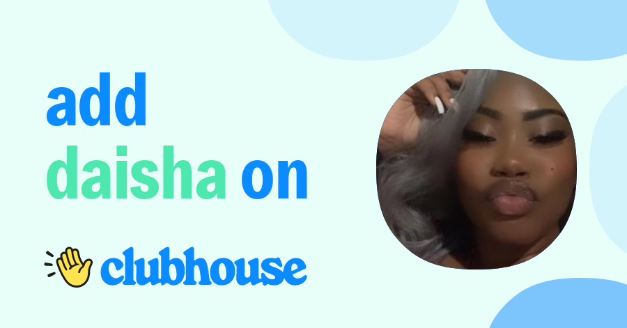 Daisha Dior - Clubhouse