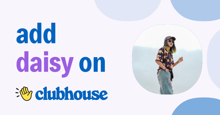 Daisy David - Clubhouse