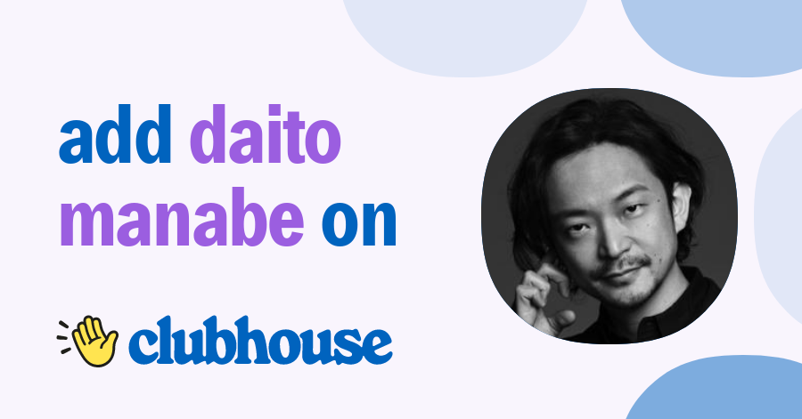 Daito Manabe - Clubhouse