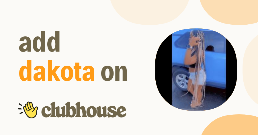 dakota danielle - Clubhouse