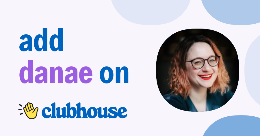 Danae Shell - Clubhouse