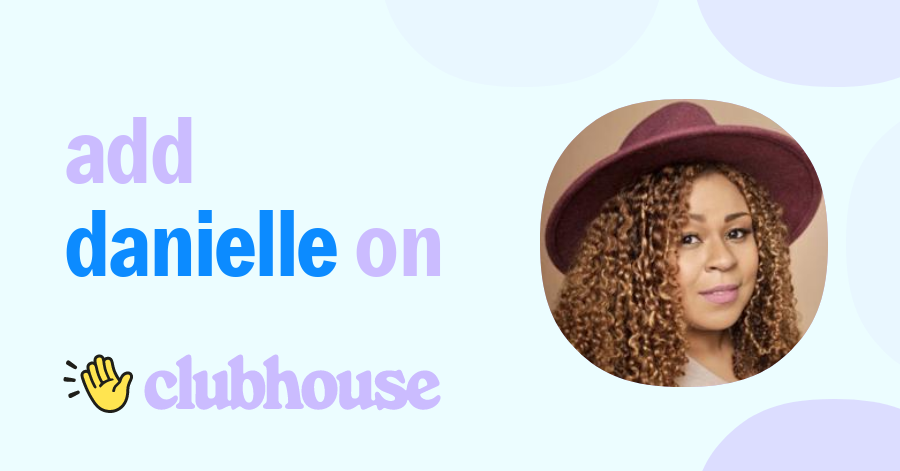Danielle Joseph - Clubhouse